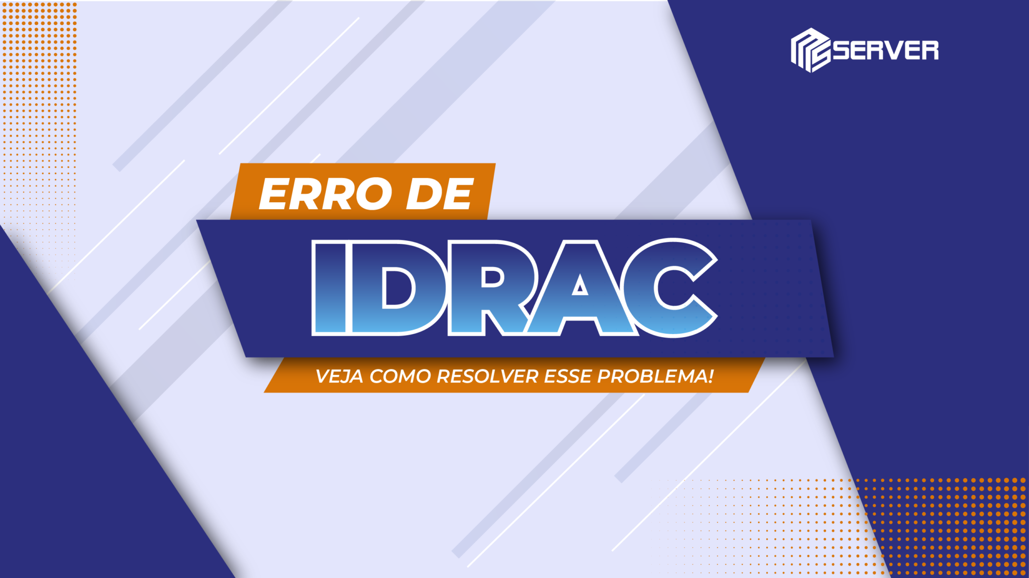 Erro de Idrac da linha 20 Dell PowerEdge – Resolvido.